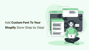 Add Custom Font To Your Shopify Store (Step by Step)