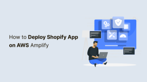 How to Deploy Shopify App on AWS Amplify | Shopify Learner
